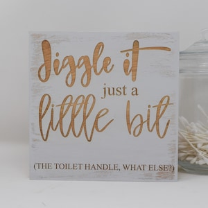 Jiggle It Just a Little Bit (the Toilet Handle, What Else?) 7x7, 10x10 ...