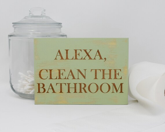 Alexa Clean the Bathroom 5x7 8x12 10x15 15x22 20x30 | Etsy