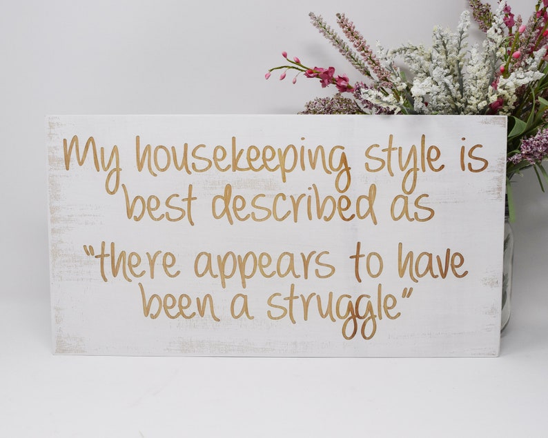 My Housekeeping Style is Best Described as "there Appears to Have Been ...