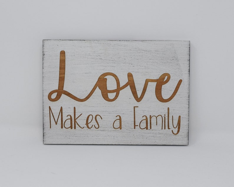 Love Makes a Family 5x7, 8x12, 10x15, 15x22, 20x30, 24x36 Engraved Wood ...