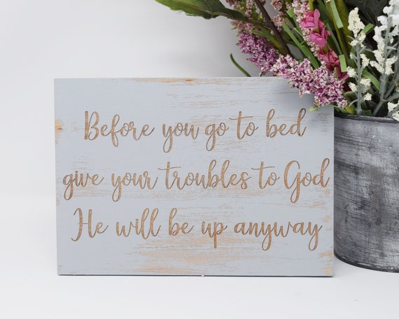 Before you go to bed give your troubles to God He will be up | Etsy