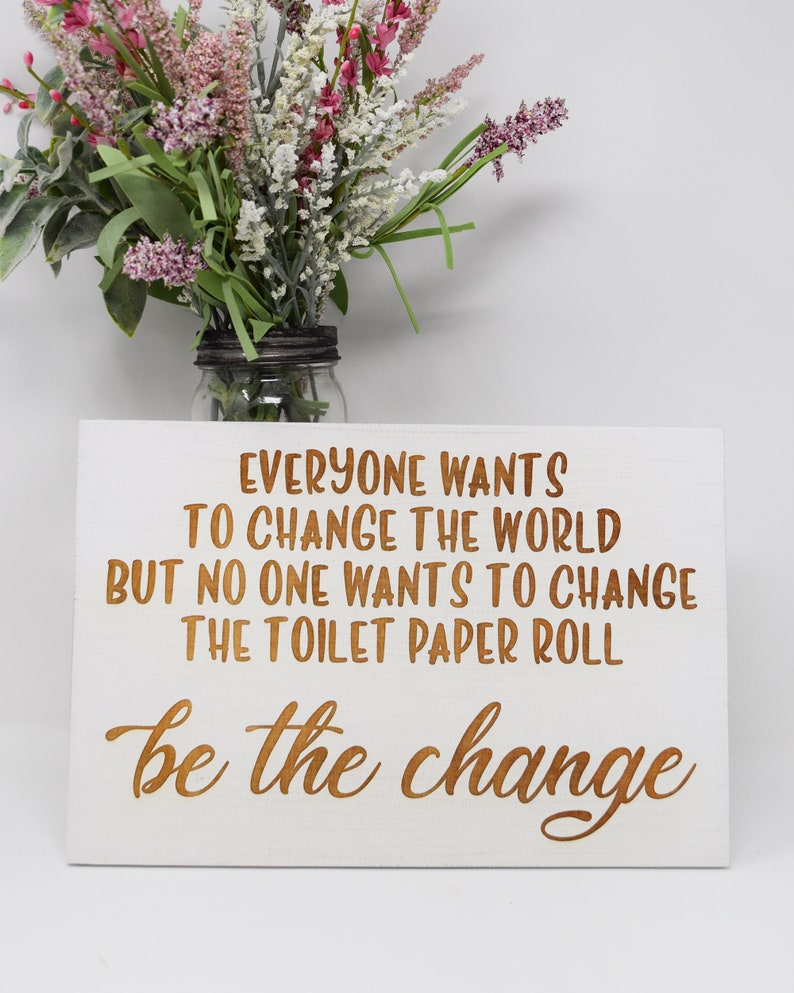 Everyone Wants to Change the World but No One Wants to Change the ...