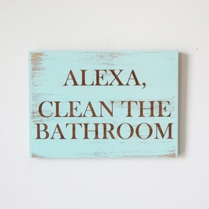 Alexa, Clean the Bathroom 5x7, 8x12, 10x15, 15x22, 20x30, 24x36 Google ...