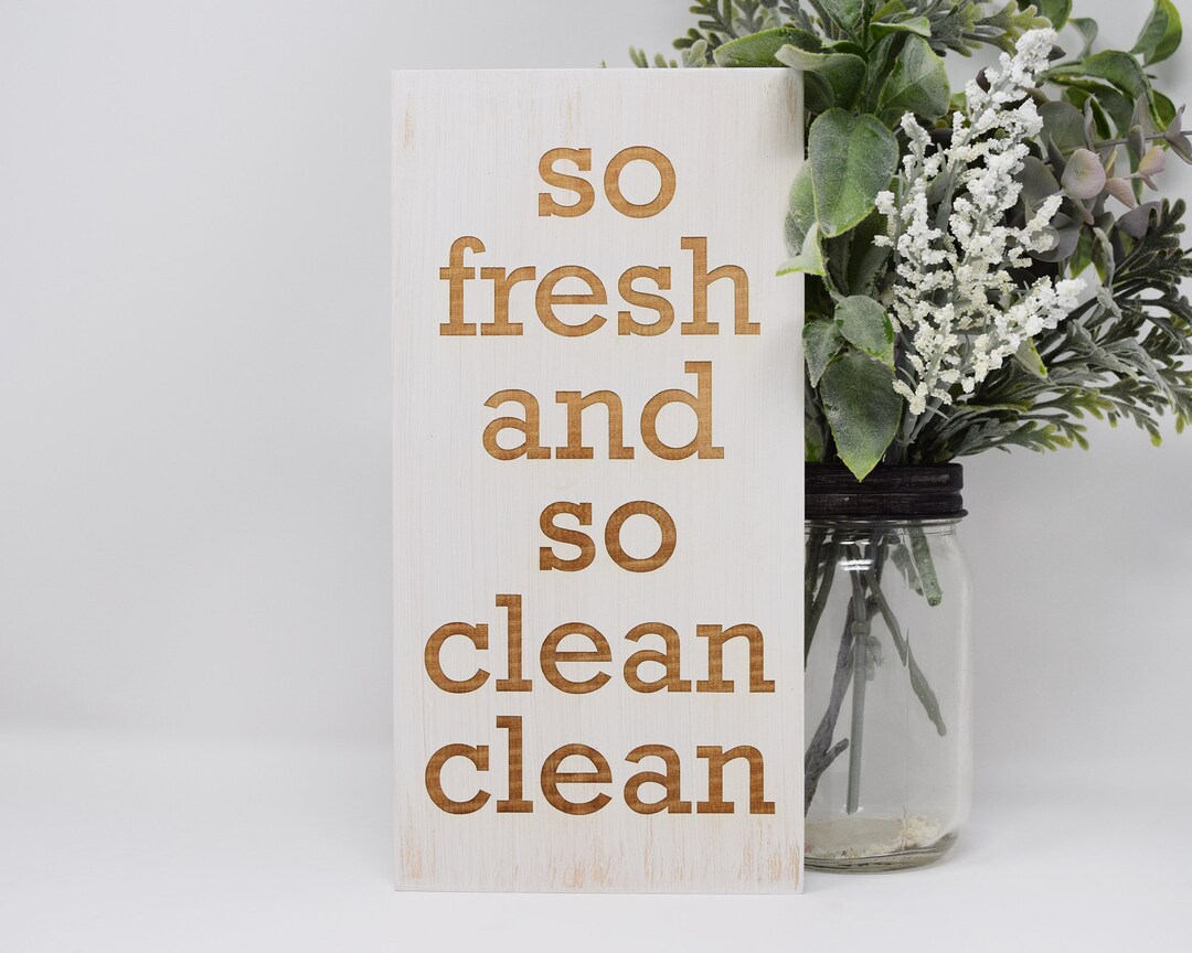 So Fresh and so Clean Clean 5x10, 8x15, 10x20, 15x28, 18x35 Engraved ...