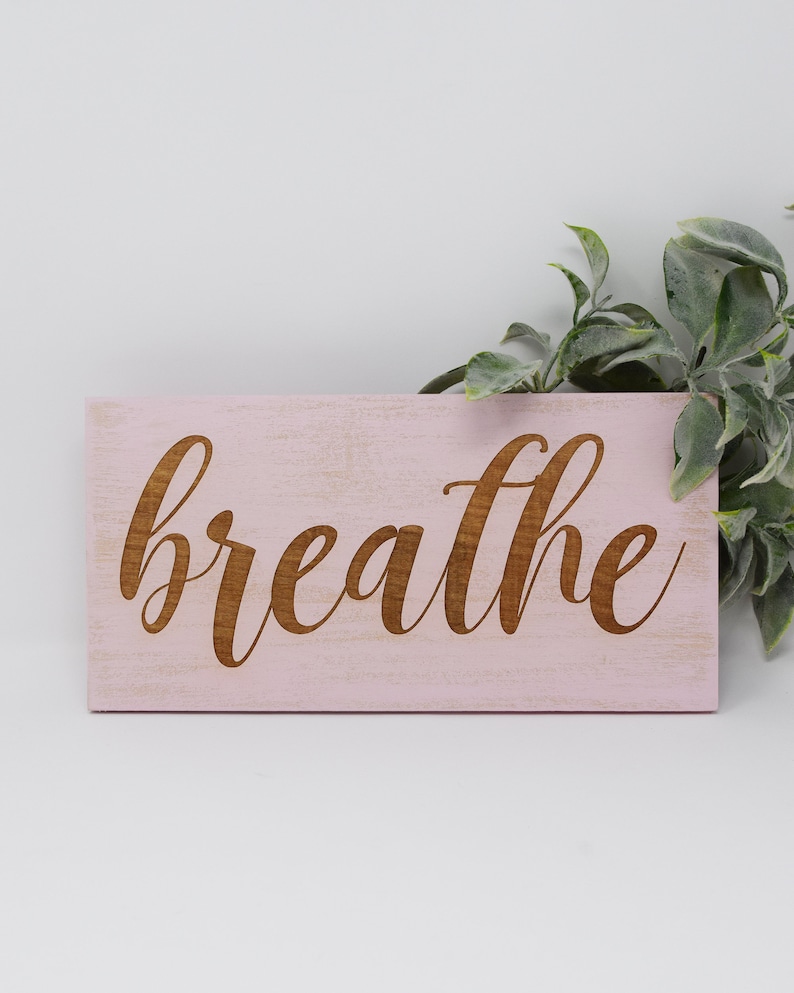 Breathe 5x10, 8x15, 10x20, 15x28, 18x35 Engraved Wood Sign - Etsy