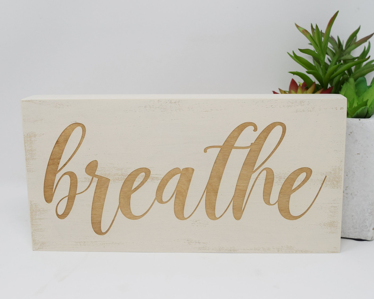 Breathe 5x10 8x15 10x20 15x28 18x35 Engraved Wood Sign - Etsy