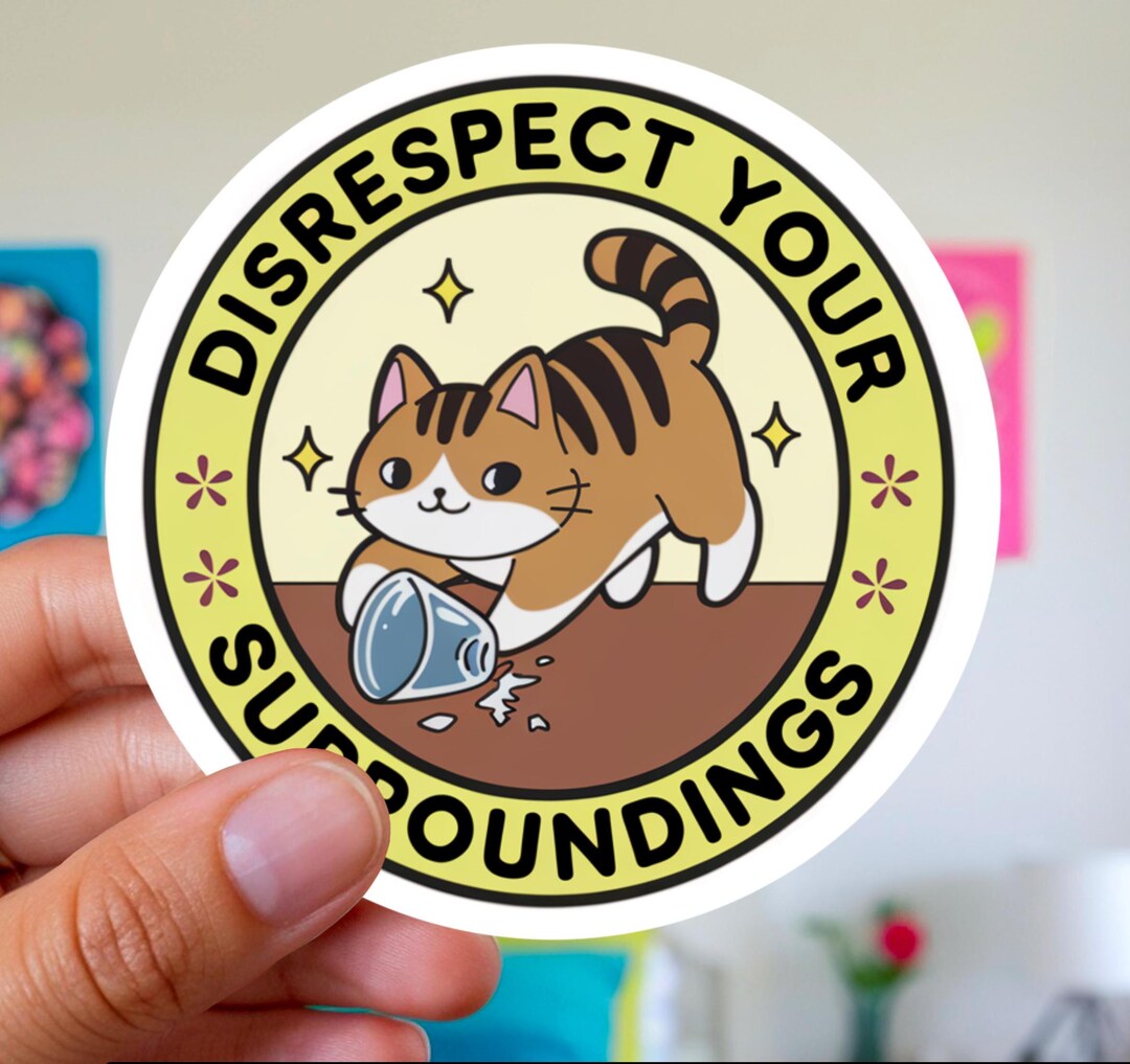 Disrespect Your Surroundings Cat Sticker - Funny Vinyl Decal for ...