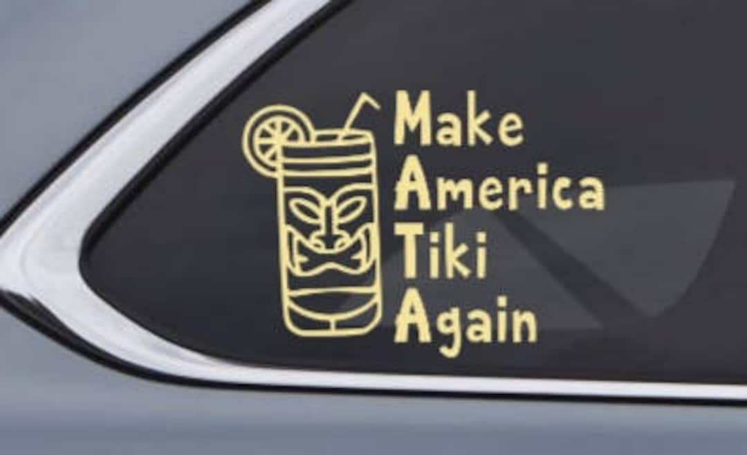 Make America Tiki Again Car Decal Sticker - Inspired by Retro Tiki ...