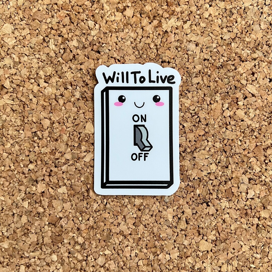 Will to Live Waterproof Sticker - Funny Depression Sticker - Kawaii ...