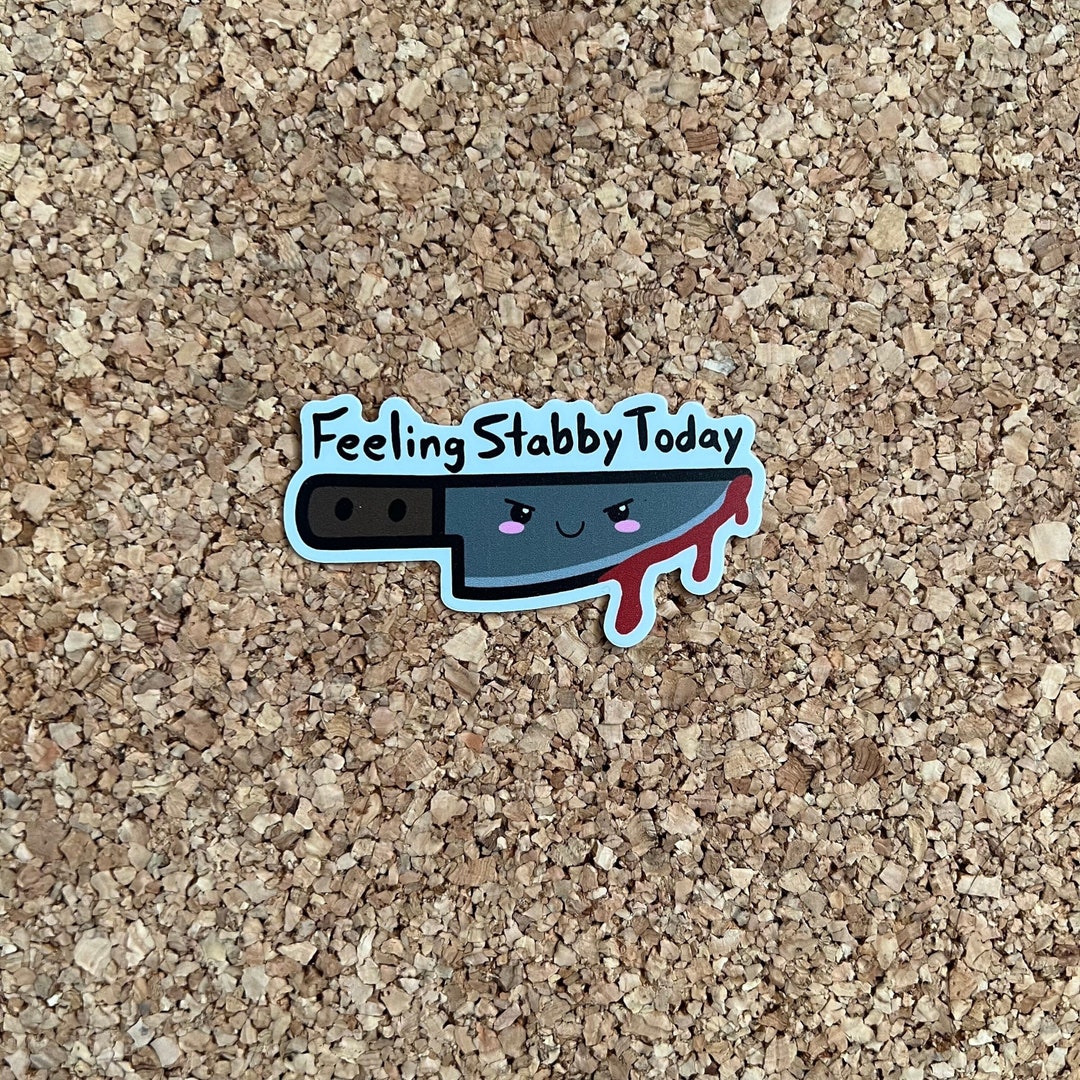 Feeling Stabby Today Sticker - Funny Kawaii Knife Sticker - Crime ...