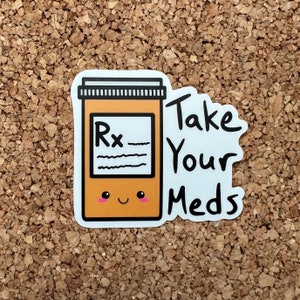Take Your Meds Medication Bottle Sticker - Cute Mental Health ...