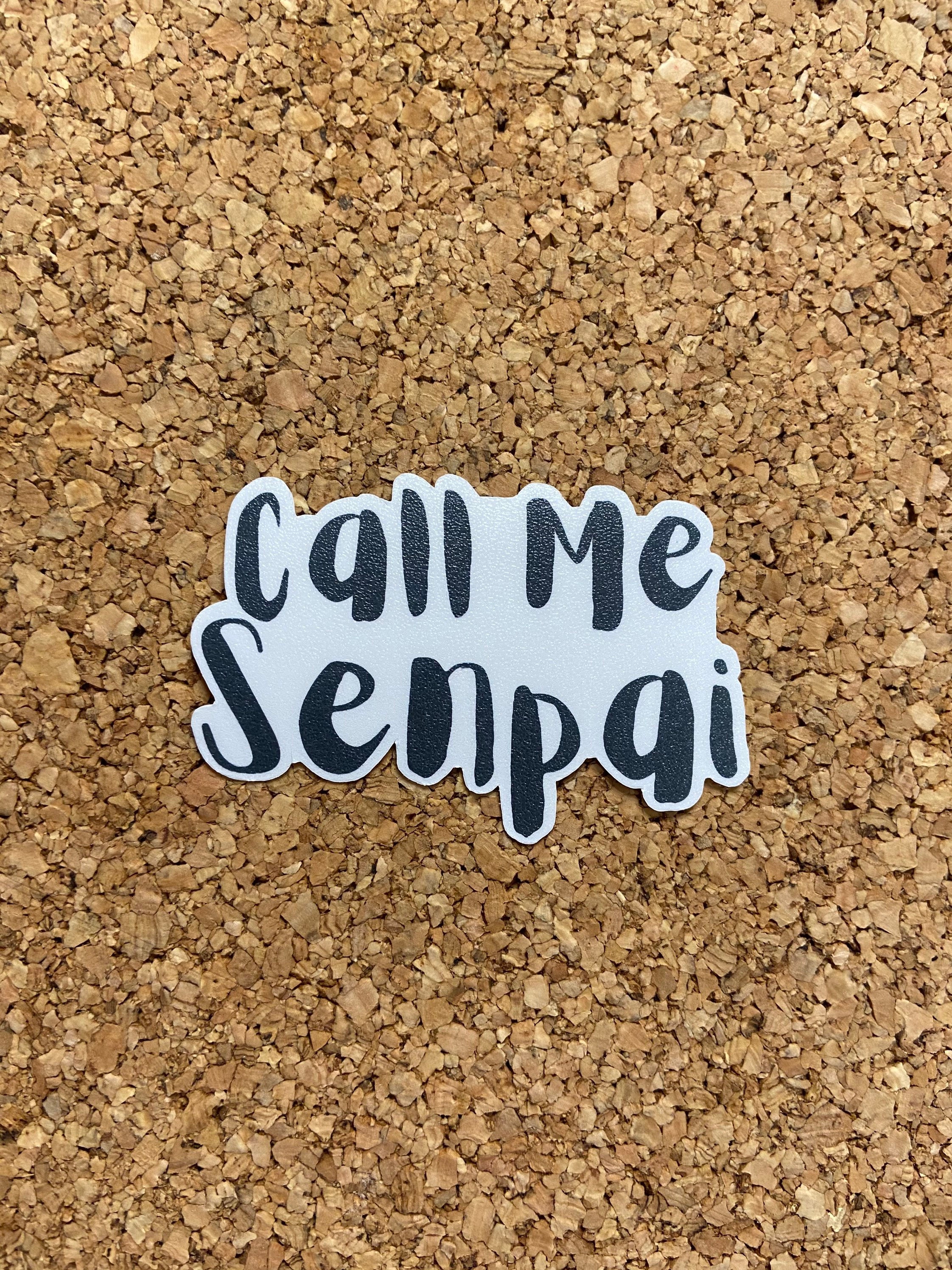 Call Me Senpai Vinyl Sticker Anime Sticker for Guys Nerdy | Etsy