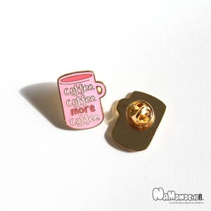 Coffee Coffee More Coffee Enamel Pin | Enamel, Pin, Cute, Coffee, Cup ...