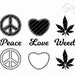 Peace Love Weed With Cannabis Leaves Svg and Png File Weed Peace Svg ...