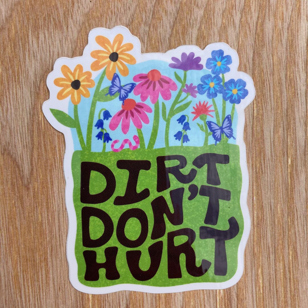 Dirt Don’t Hurt Sticker / Hiking Sticker / Van Life Sticker / Dirtbag ...