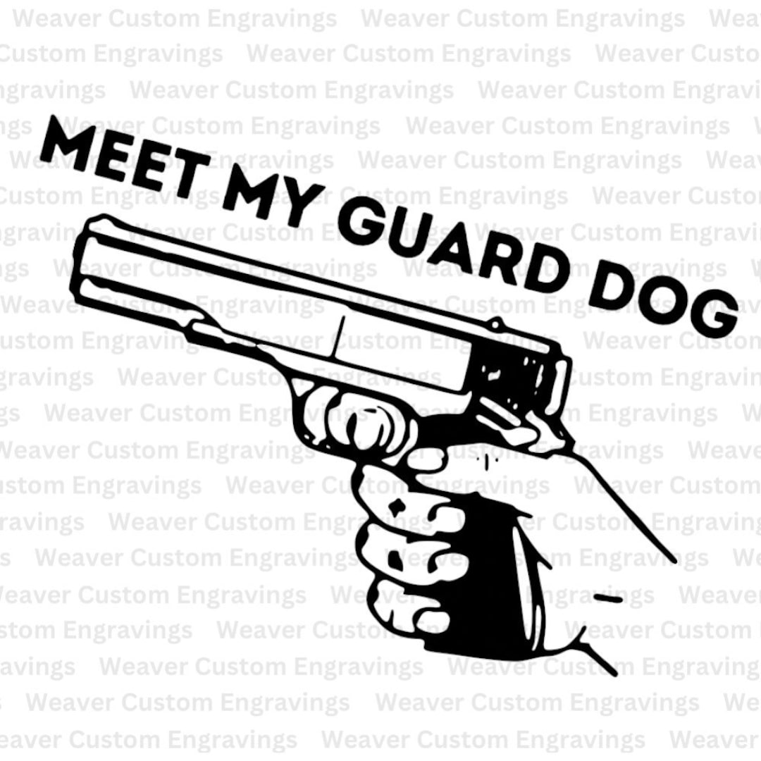 Meet My Guard Dog SVG PNG PDF, Pro Gun Digital Silhouette, 2nd ...