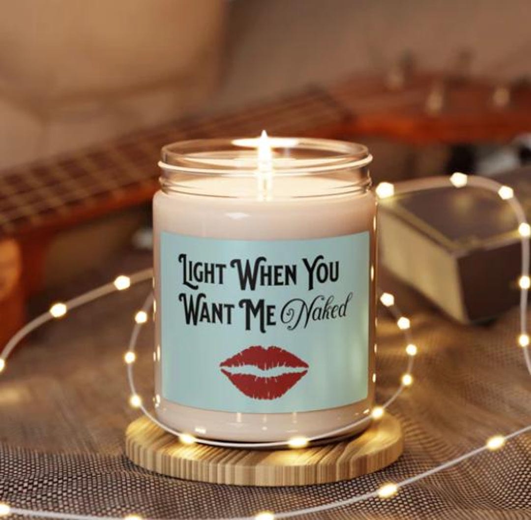 Light When You Want Me Naked - Funny Candle – 9oz Soy Wax Candle - Etsy