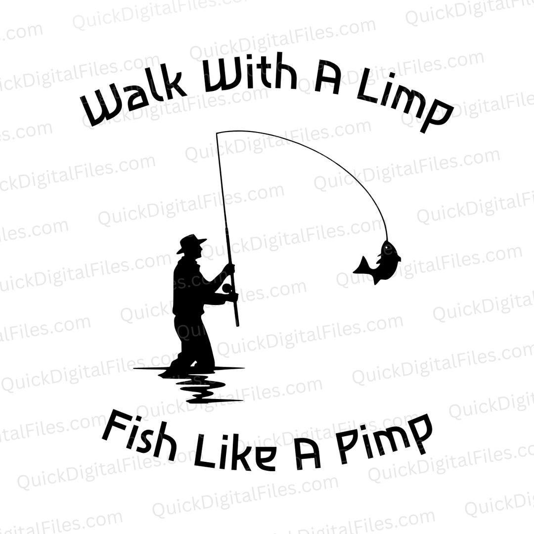Walk With a Limp Fish Like A Pimp SVG PNG - Funny Fishing Quote - Trout ...