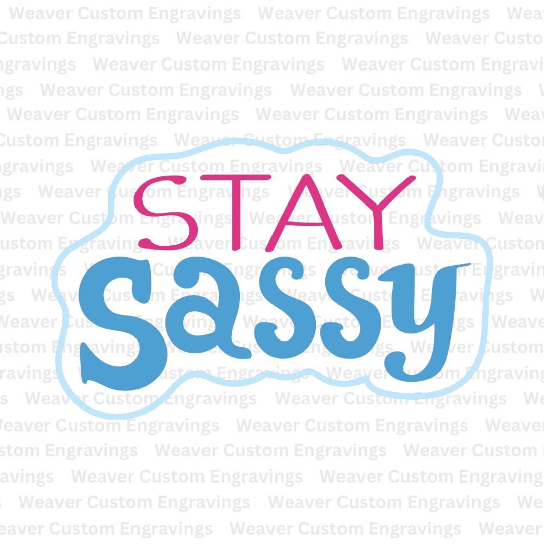 Stay Sassy SVG PNG PDF, Sassy Digital Vector Art Image Files, Funny ...