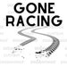Gone Racing PNG SVG Digital Download Design Nascar or Dirt Track Racing ...