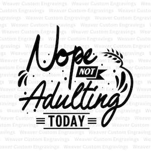 Nope Not Adulting Today SVG PNG PDF, Funny Mom Life Digital Vector ...