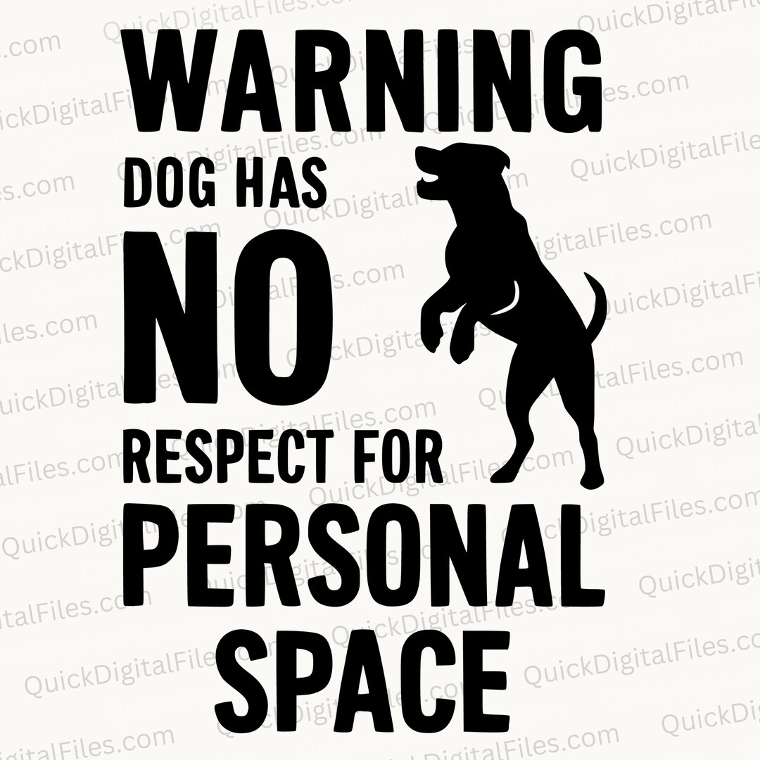 Warning: Dog Has No Respect for Personal Space - Humorous Pet Sign ...