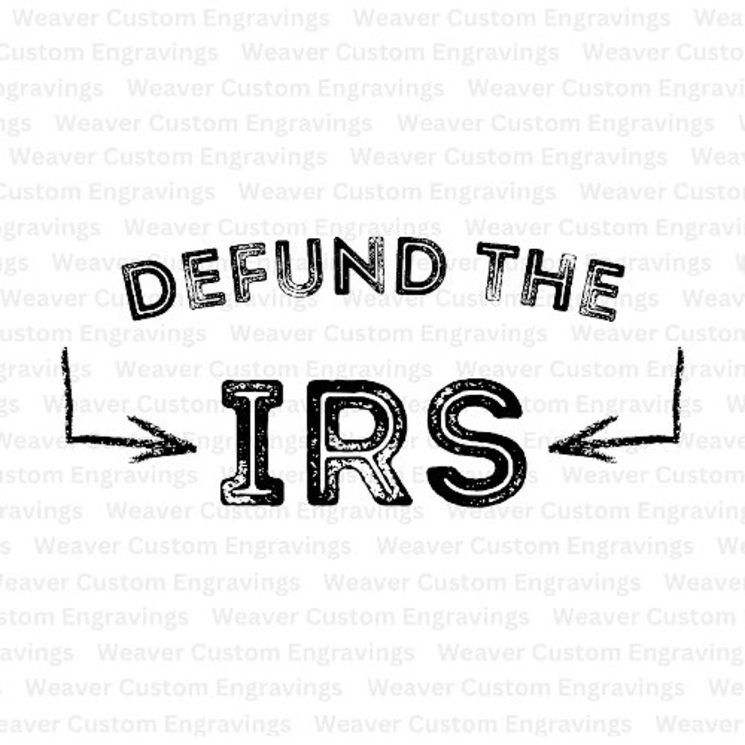 Defund the Irs Funny SVG PNG PDF Digital Images, Funny Anti Government ...