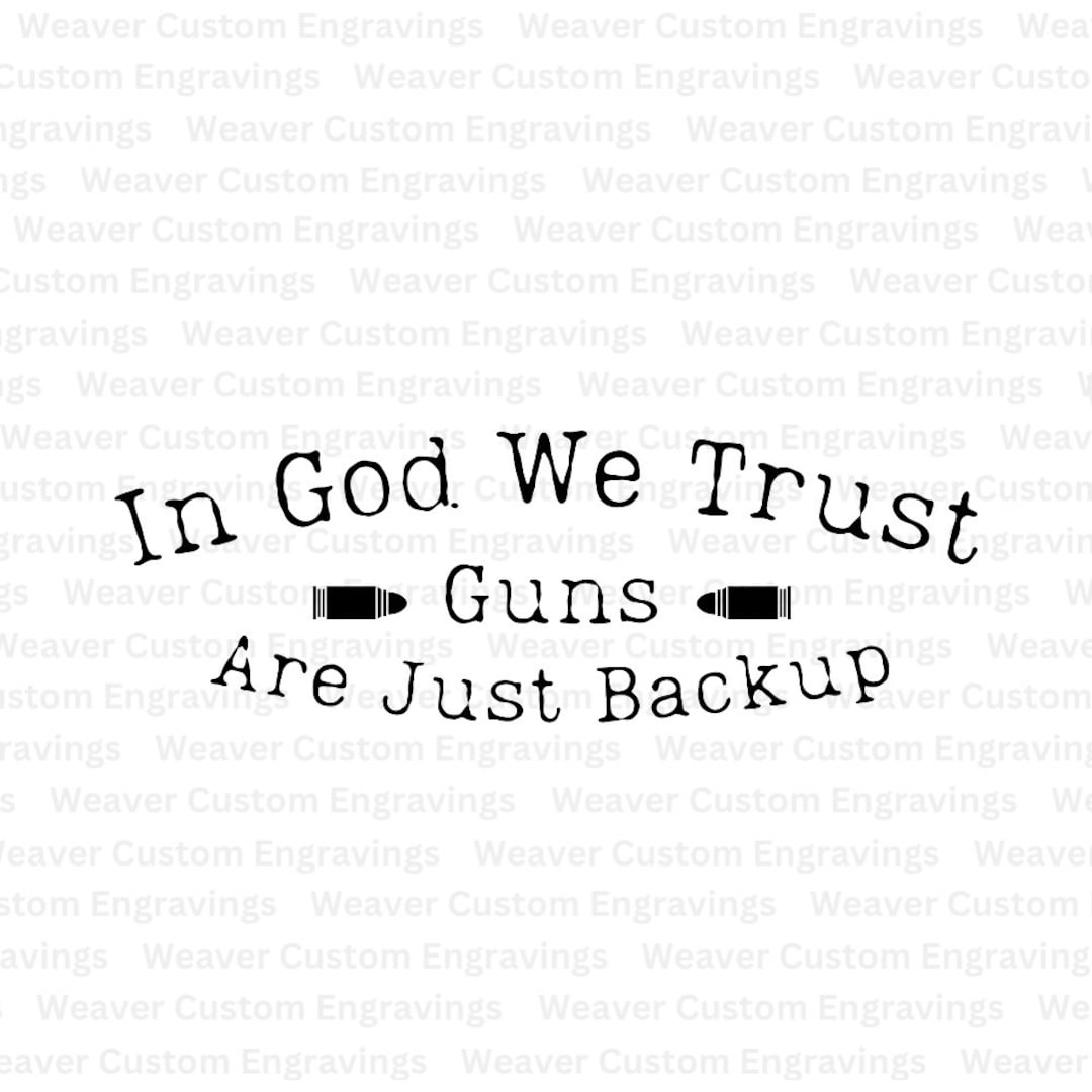In God We Trust Guns Are Just Backup SVG PNG PDF, Digital Design Cricut ...