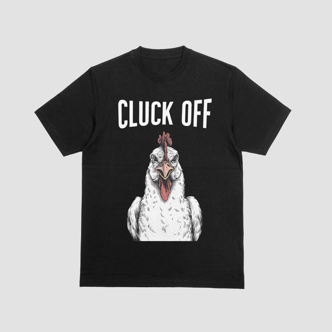 Cluck off Angry Chicken SVG | Funny Chicken Illustration for Home Decor ...