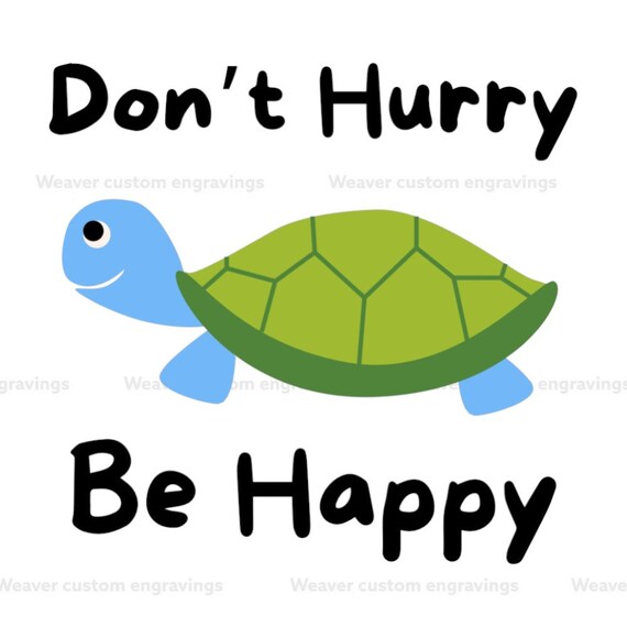 Don't Hurry Be Happy SVG PNG PDF Cute Turtle Design - Etsy