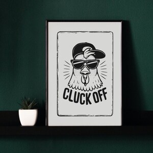 Cool Chicken "cluck Off" SVG PNG JPEG Graphic | Funny Poultry Design ...