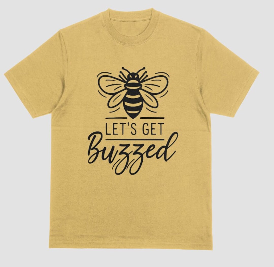 Let's Get Buzzed - Bee Svg/png/jpeg/pdf - Funny Drinking Graphic - Etsy