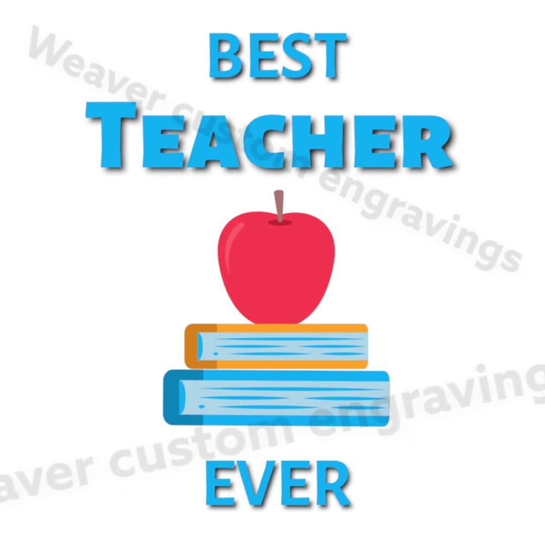 Best Teacher Ever PNG SVG PDF, School Teacher Appreciation Digital ...