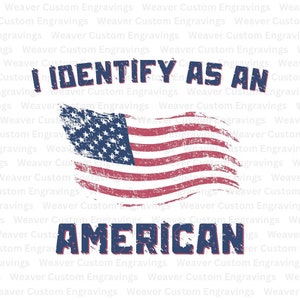 I Identify as an American SVG PNG PDF, Proud American Patriotic Vector ...