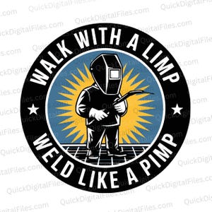 Walk With a Limp - Weld Like a Pimp SVG PNG JPEG Pdf Design (digital ...