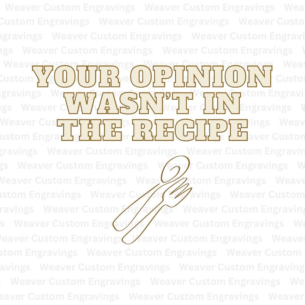 Your Opinion Wasn't in the Recipe SVG PNG PDF, Sassy Funny Cooking ...
