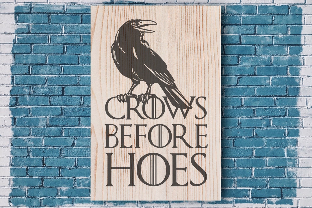 Crows Before Hoes Custom Wood Signage, Gift for Someone That Loves ...