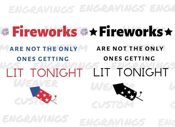 Getting Lit PNG SVG Fireworks Are Not the Only Ones Getting - Etsy