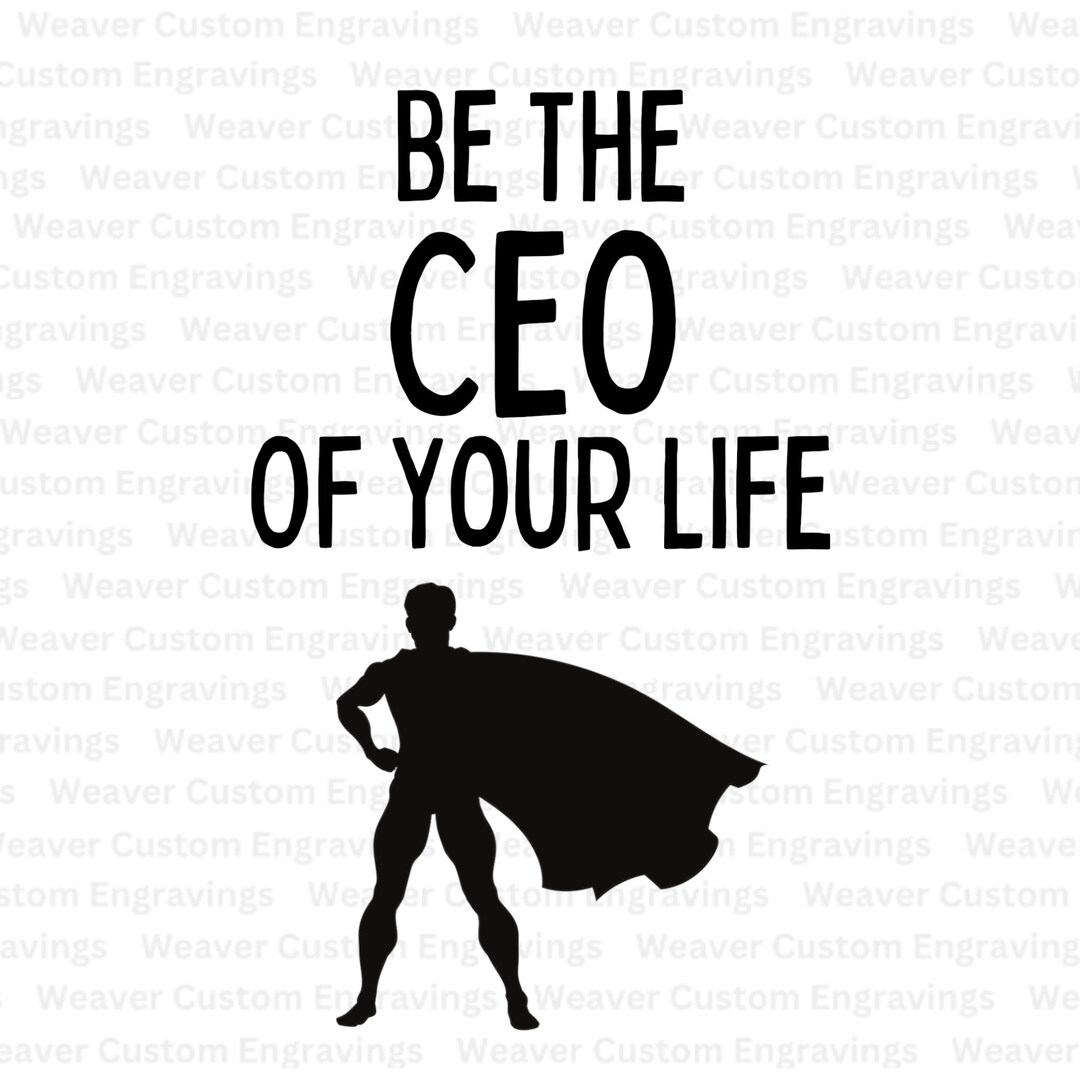 Be the CEO of Your Life Svg Png Pdf | Man Silhouette Superhero Design ...