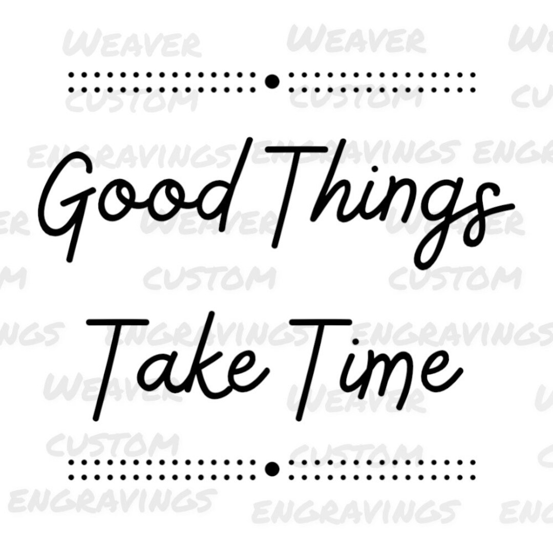 Good Things Take Time PNG SVG PDF, Cricut Design File Download ...