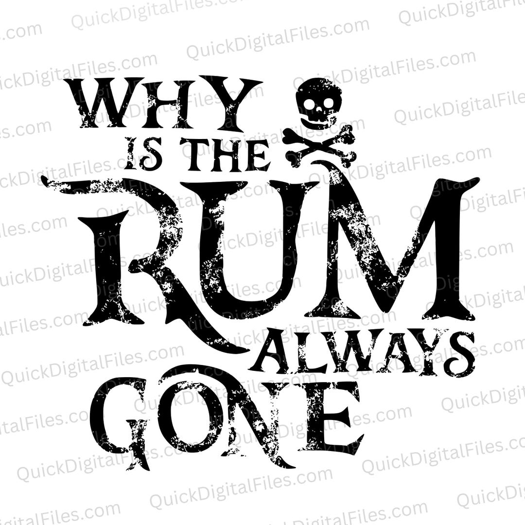Why is the Rum Always Gone? Pirate SVG (digital Download) - Etsy