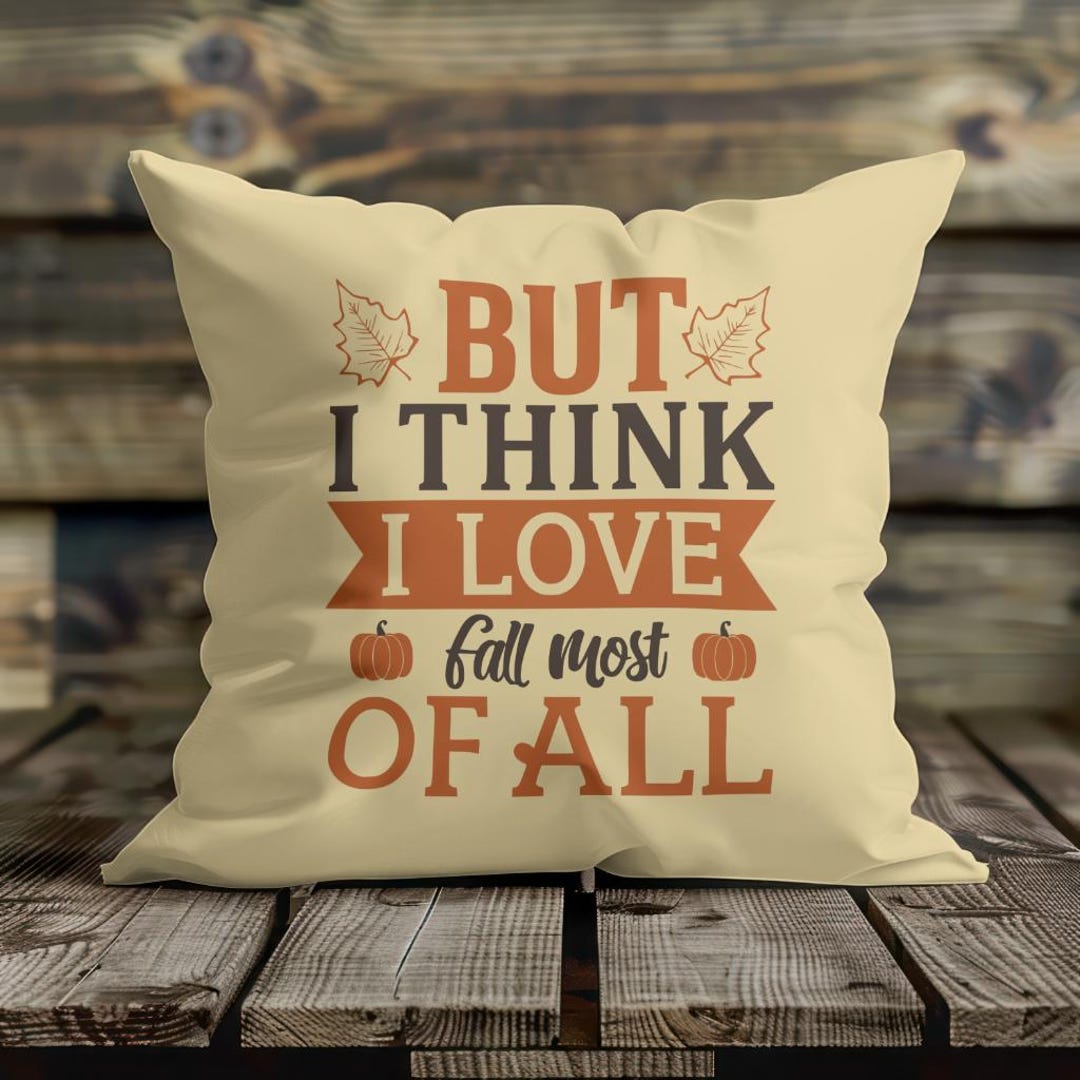 But I Think I Love Fall Most of All - Autumn Design | Fall Typography ...