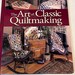 The Art of Classic Quiltmaking by Harriet Hargrave & Sharyn Craig - Etsy