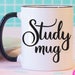 Study Mug, College Student Mug, Back to School Coffee Mug, Coffee Mug ...