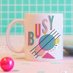 Busy Mug, Cute Mug, Geometric Design, Typography, Graphic Design, Funny ...