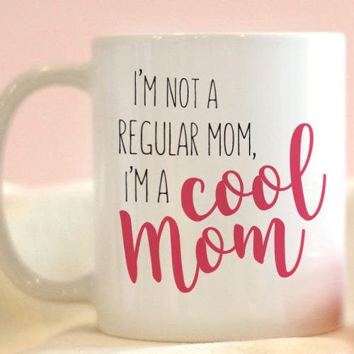 I'm A Cool Mom Mug Funny Mug Movie Quotes New Mom Mom | Etsy