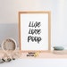 Live Love Poop Funny Bathroom Print Poop Sign Poop Print - Etsy