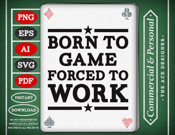 Born to ..... Forced to Work / Funny Design Kit / Png Eps Ai | Etsy