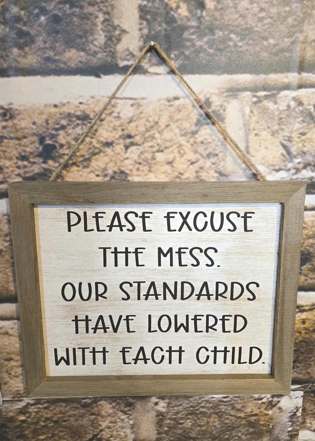 Please Excuse the Mess. Our Standards Have Lowered With Each Child ...