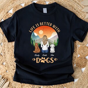 Custom Life is Better With Dogs Shirt, Personalized Dog Mom Shirt, Gift ...